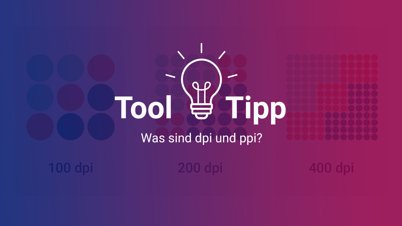 Tool-Tipp: Was sind dpi und ppi? - Rings Kommunikation GmbH